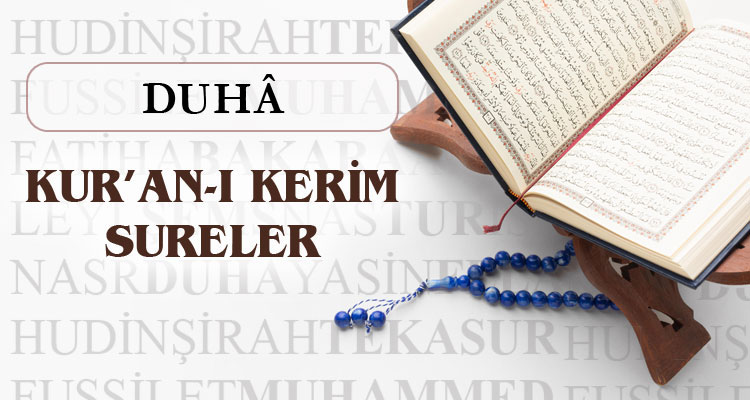 Duha Suresi Türkçe Okunuşu, Anlamı, Arapça Yazılışı, Tefsiri ve Önemi ...