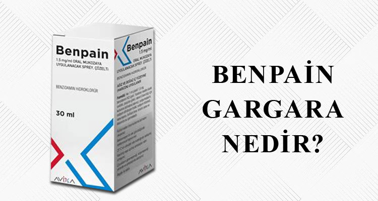 Benpain Gargara İlacı Nedir? Ne İçin Kullanılır? Benpain Gargara'nın ...