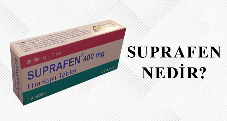 Suprafen İlacı Nedir? Ne İçin Kullanılır? Suprafen'in Yan Etkileri ...