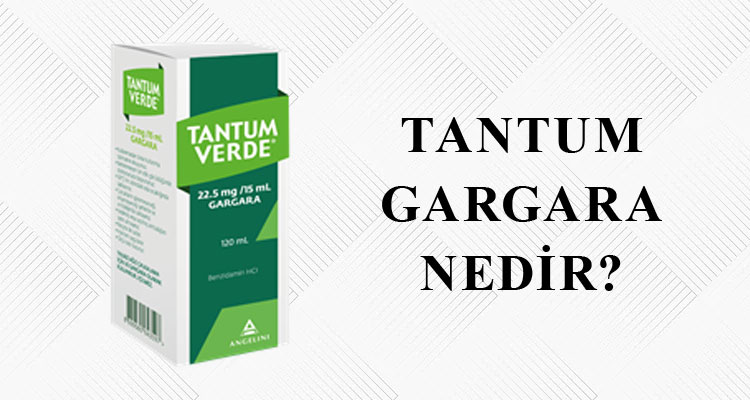 Tantum Verde Gargara Nedir? Ne İçin Kullanılır? Tantum Verde'nin Yan ...