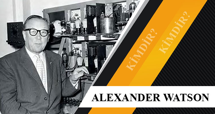 Robert Alexander Watson - Watt Kimdir? Watson'un Kısa Hayatı | Hür Katip