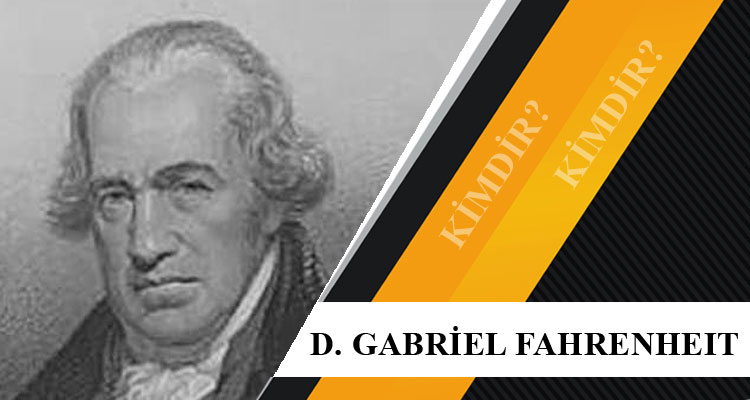 Daniel Gabriel Fahrenheit Kimdir? Gabriel Fahrenheit'ın Kısa Hayatı ...
