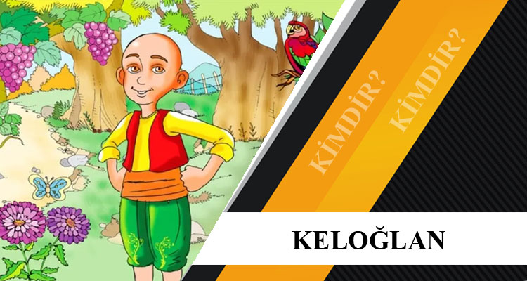 Keloğlan Kimdir? Masal Kahramanı Keloğlan'ın Hikayesi | Hür Katip