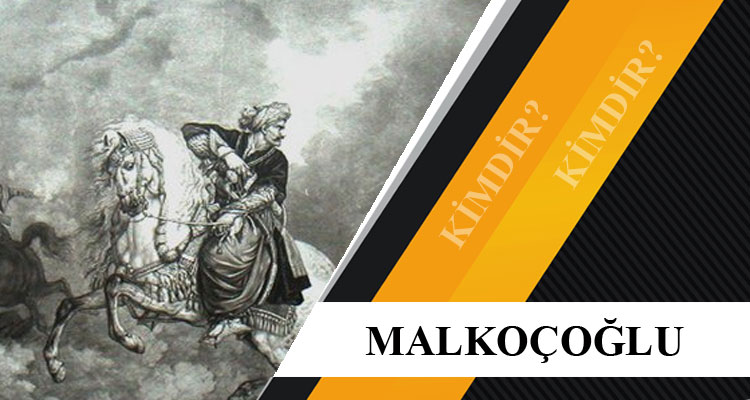 Malkoçoğlu Bali Bey Kimdir? Malkoçoğlu'nun Kısa Hayatı | Hür Katip